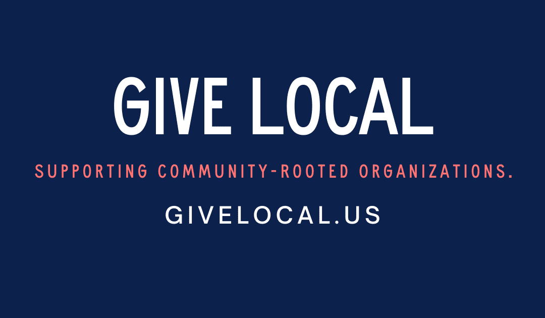 Give Local: The Importance of Supporting Community-Rooted Organizations ...